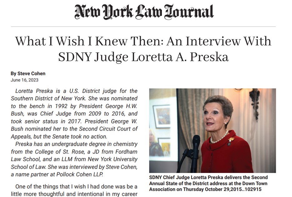 What I Wish I Knew Then: Loretta A. Preska | Pollock Cohen LLP